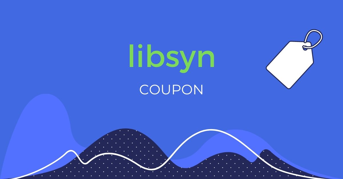 Libsyn Promo Code and Latest LibsynPro Discount Codes 2024