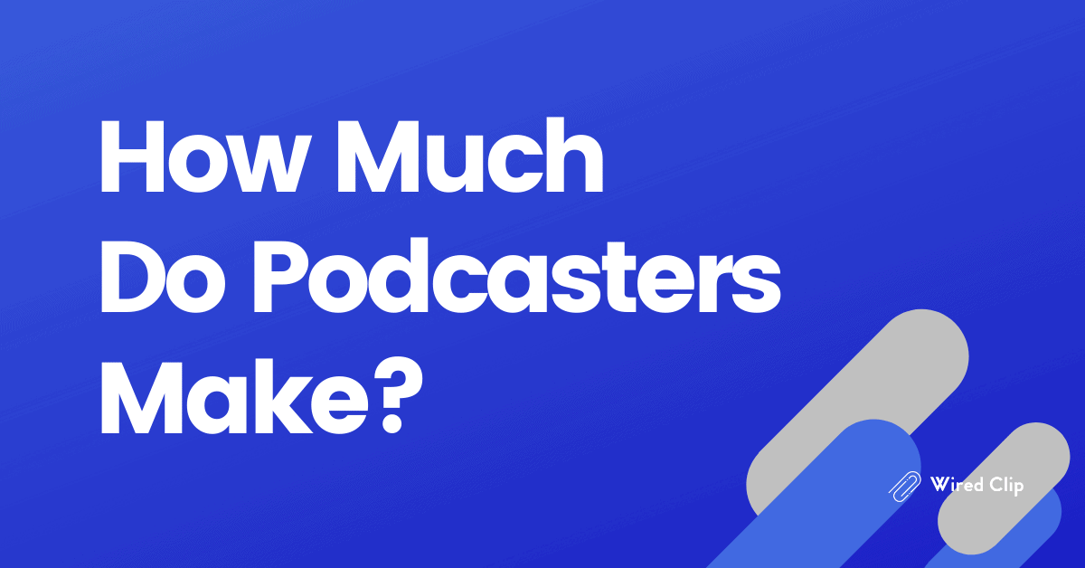 How Much Do Podcasters Make in 2025