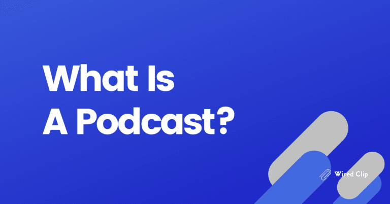 What Is A Podcast? Definition & Meaning - Wired Clip