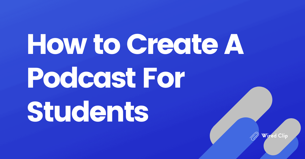 How to Create a Podcast for Students
