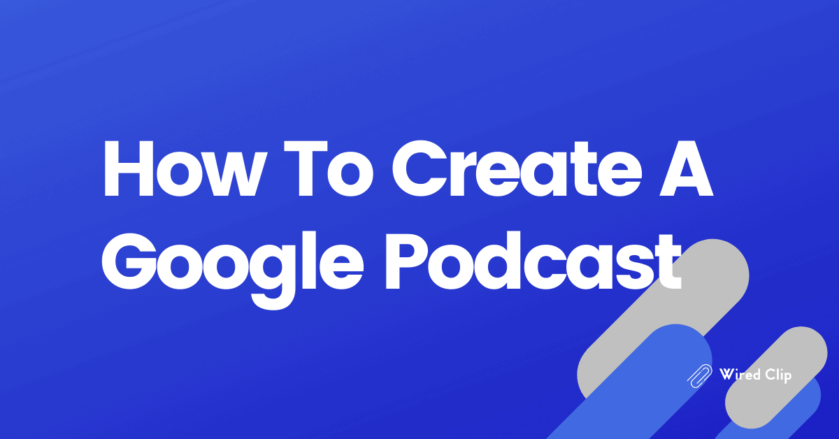 How to Create a Google Podcast - Submit To Google Play