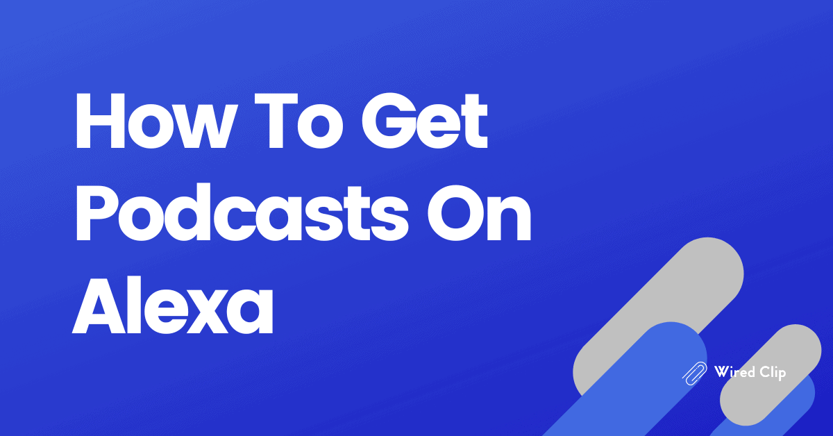 How To Get Podcasts On Alexa