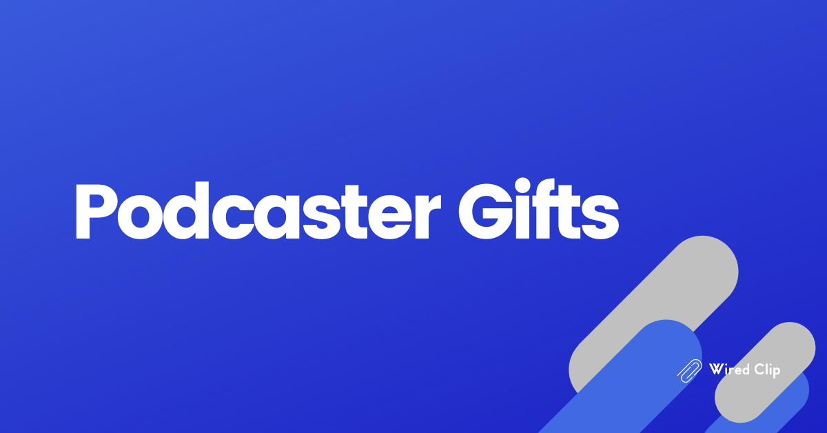 The Best Podcaster Gifts – Top Ideas for 2024