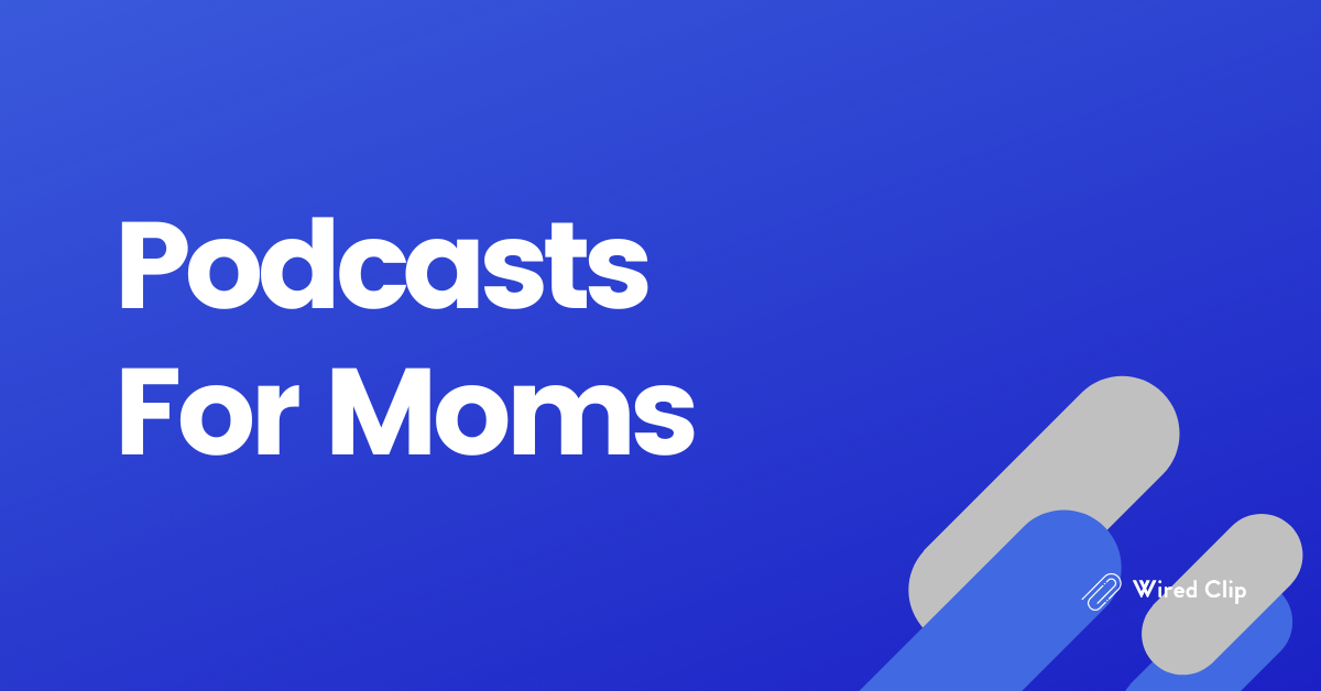 Must-Listen Podcasts for Moms to Enjoy in 2024