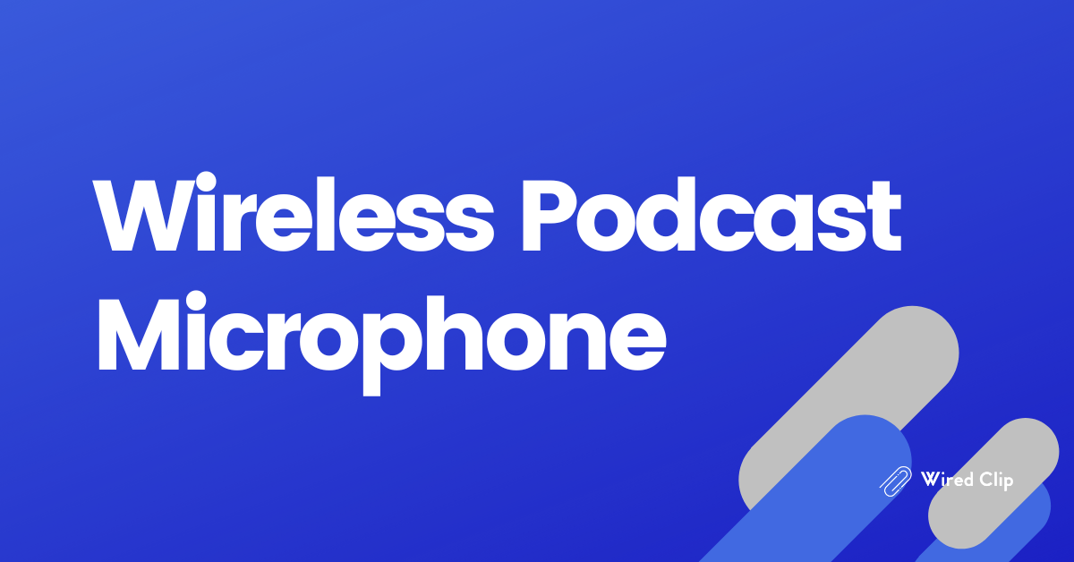 Top Wireless Podcast Microphones: Essential Picks for Podcasters