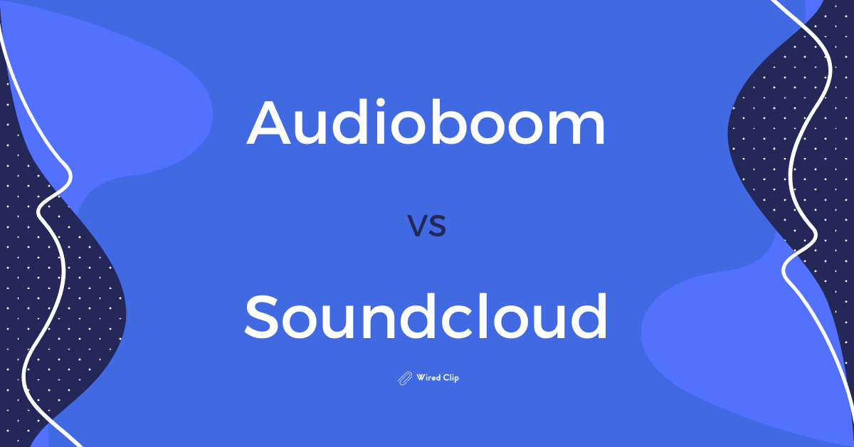Audioboom Vs Soundcloud: Which One Is Better For Content Creators?