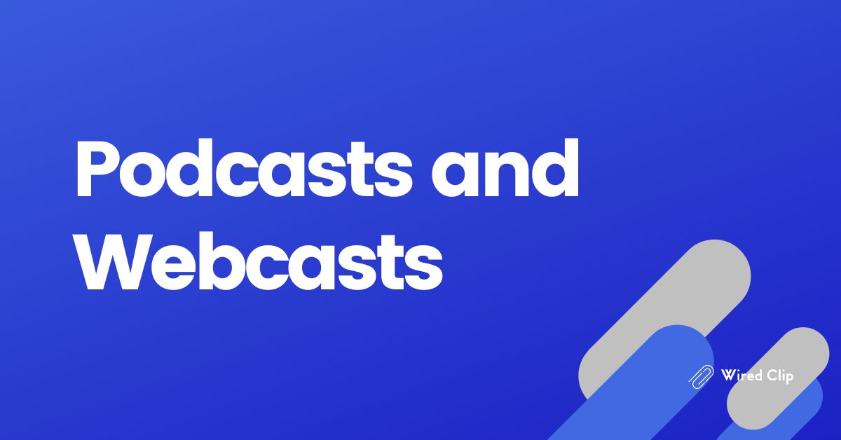 Podcasts And Webcasts: What Are The Critical Differences?
