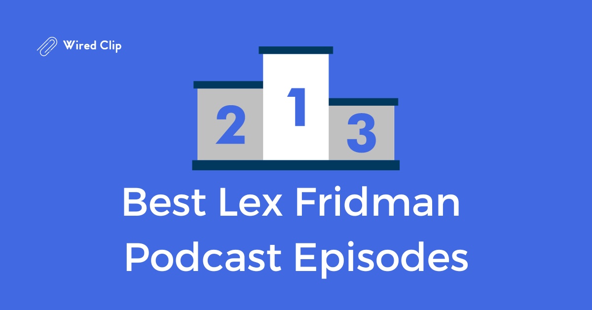 Best Lex Fridman Podcasts - AI, Crypto, Superintelligence