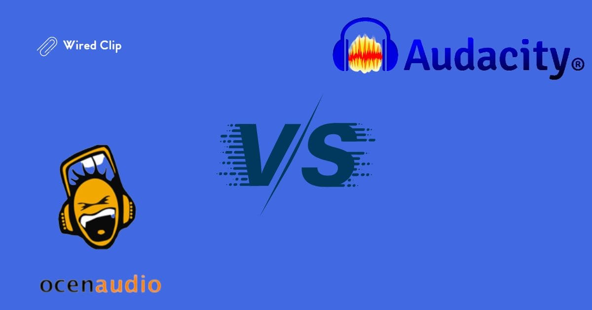 Ocenaudio Vs Audacity: See Which Audio Editing Software Is For You
