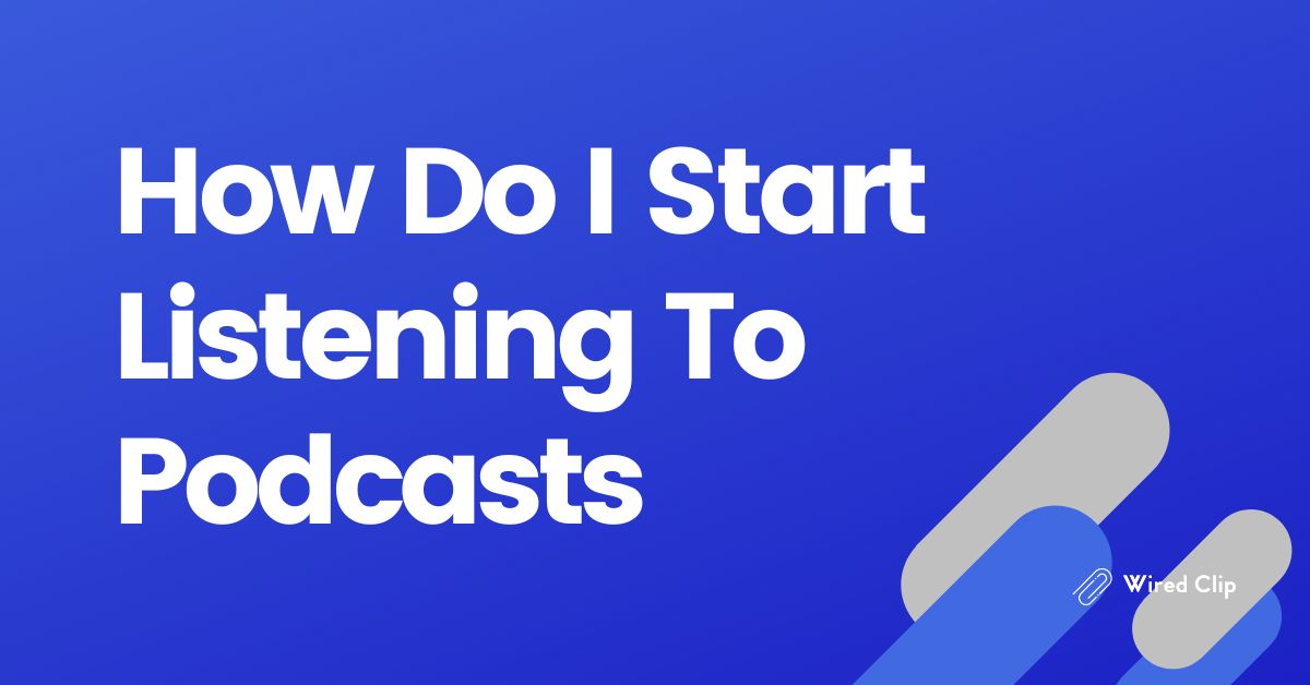 How Do I Start Listening to Podcasts: Best Free and Paid Options 2024