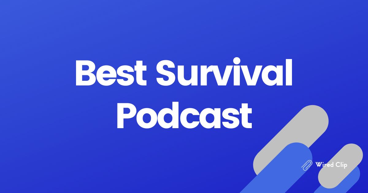 10 Best Survival Podcasts You Should Listen to in 2024