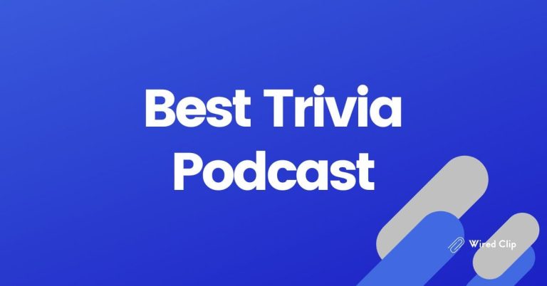 15 Best Trivia Podcasts for Improving Your General Knowledge