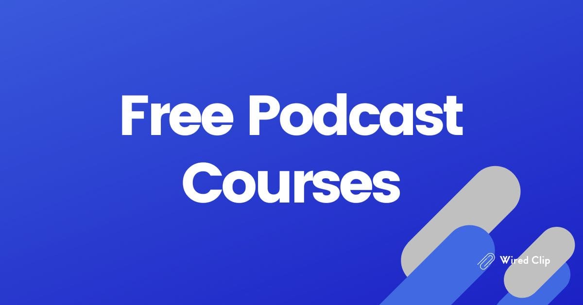 Free Podcast Courses - Get Ahead of the Curve!
