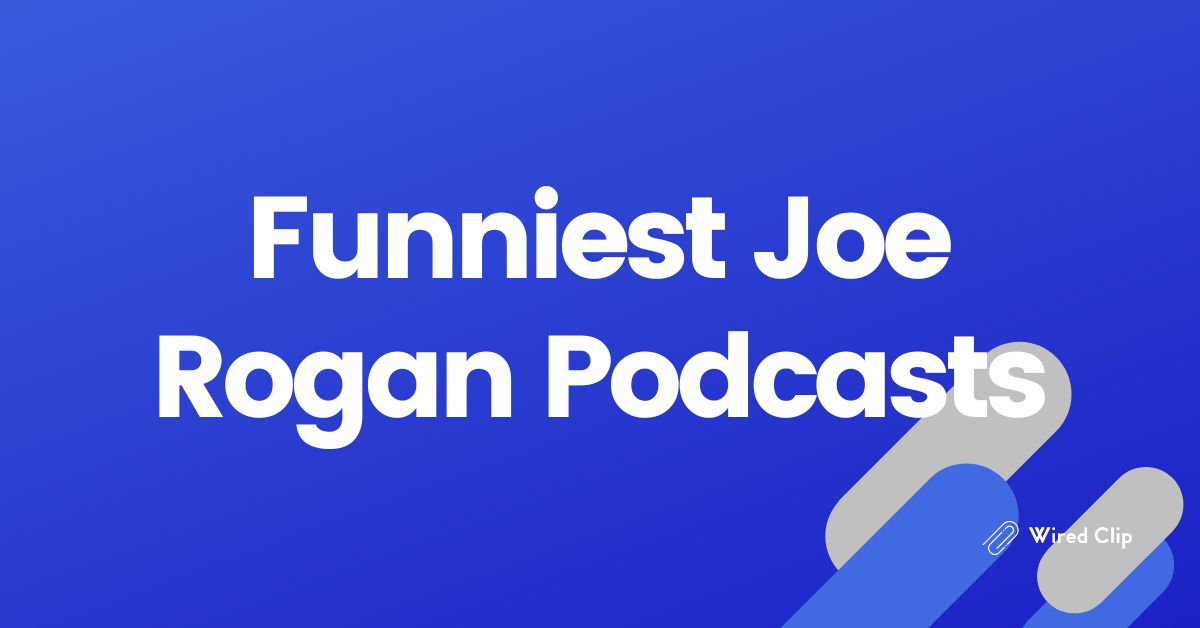 Funniest Joe Rogan Podcasts