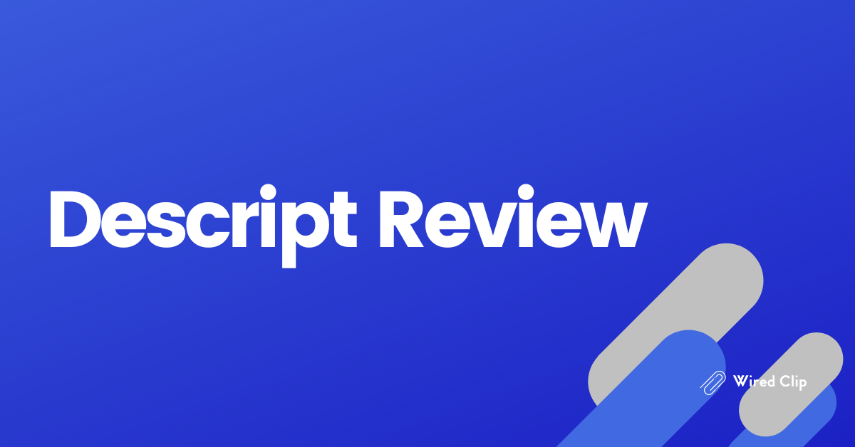 Descript Review: The Podcast Editing Tool of 2024