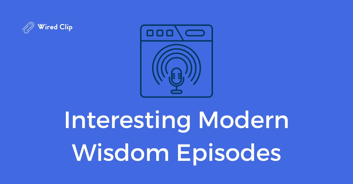 Best Modern Wisdom Episodes: Top Insights for Daily Life