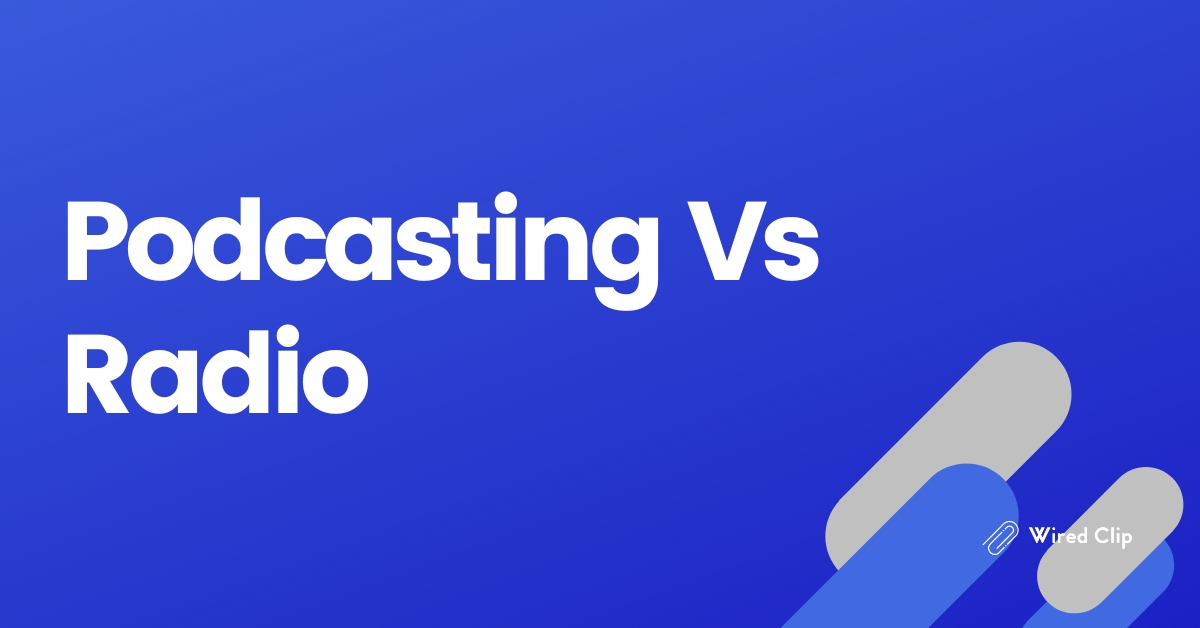 Radio vs Podcasting: Key Differences Explained
