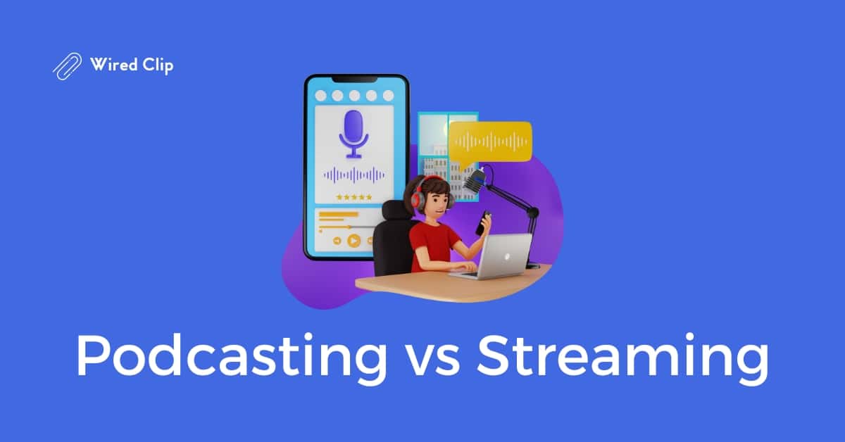 Podcasting vs Streaming: Understanding the Key Differences