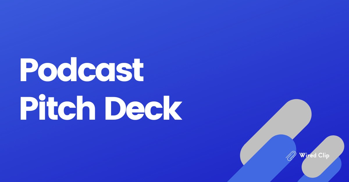 Podcast Pitch Deck: Essential Elements for Success